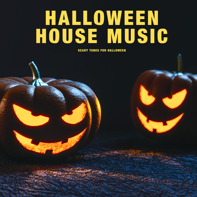 Halloween House Music (Scary Tunes for Halloween) - Compilation by ...
