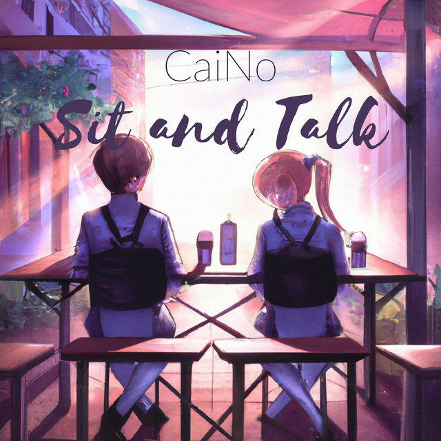 Sit and Talk - Single by CaiNo | Spotify