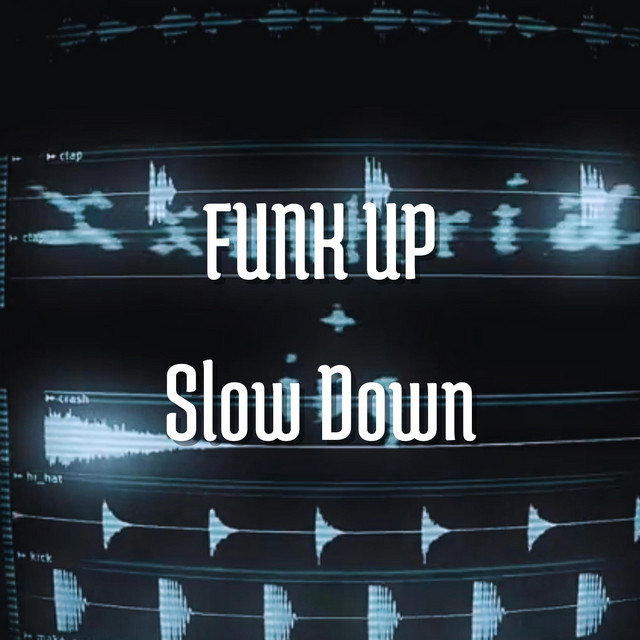 Funk Up XXANTERIA+ISQ-Slow Down - song and lyrics by Galazar | Spotify