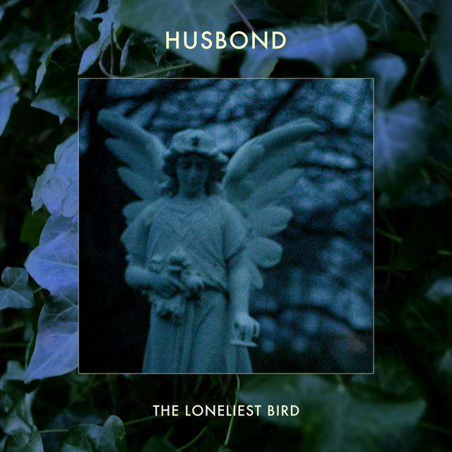 The Loneliest Bird - Single by Husbond | Spotify