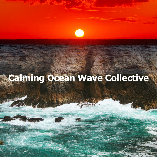 Calming Ocean Wave Collective - Album by Calm Ocean Sounds | Spotify