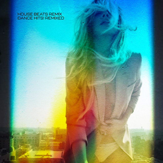 House Beats Remix - Album by Dance Hits! Remixed | Spotify