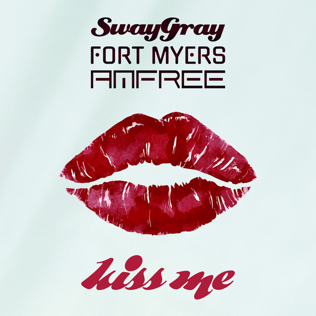 Kiss Me - Single by Sway Gray | Spotify