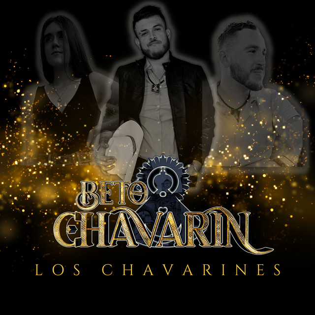 Los Chavarines - Single by Beto Chavarin | Spotify