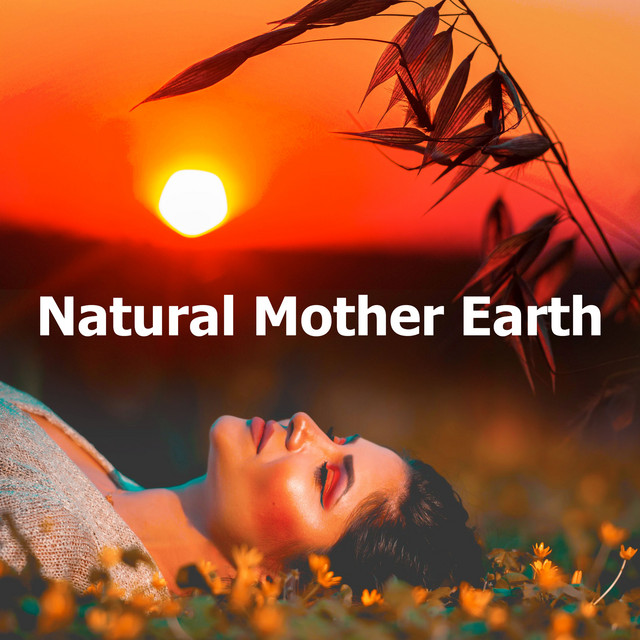 Natural Mother Earth - Album by Natural Sounds | Spotify