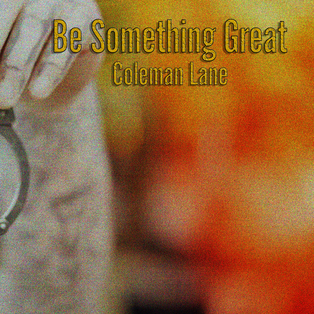 First Day Out (Be Something Great) - Single by Coleman Lane | Spotify