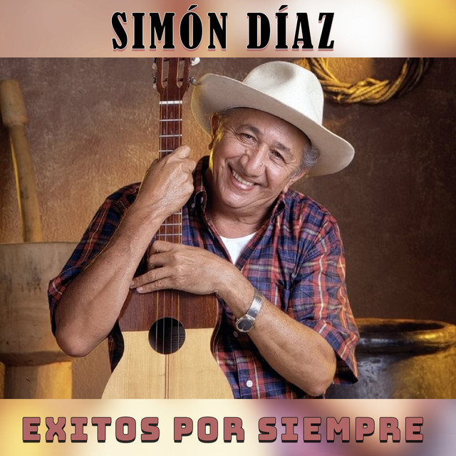 Éxitos por Siempre - Album by Simón Díaz | Spotify