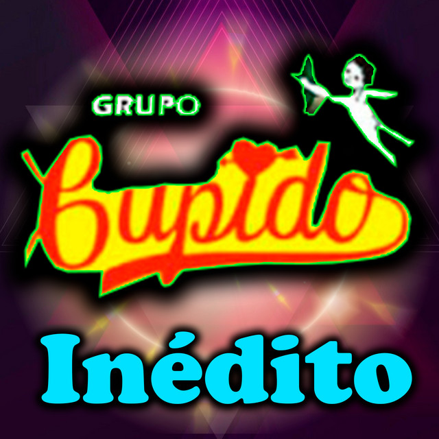Inédito - Album by Grupo Cupido | Spotify