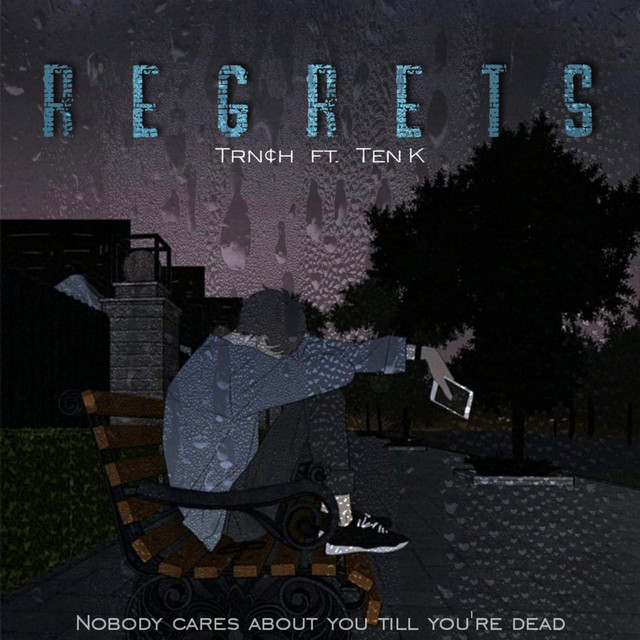 Regrets (feat. Trn¢h) - Single by Ten K Official | Spotify