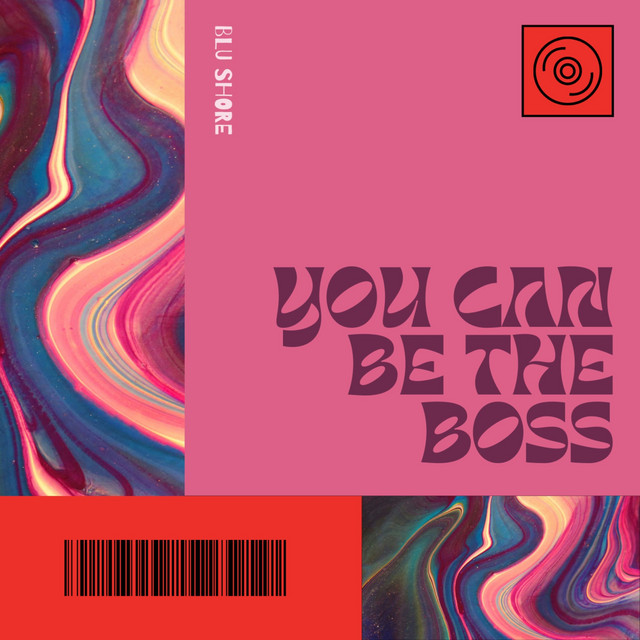 You Can Be the Boss - Single by Blu Shore | Spotify