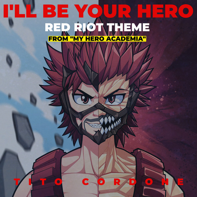 I'll Be Your Hero (Red Riot Theme) [From "My Hero Academia"] - Single ...