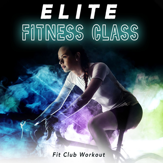 Elite Fitness Class - Album by Fit Club Workout | Spotify