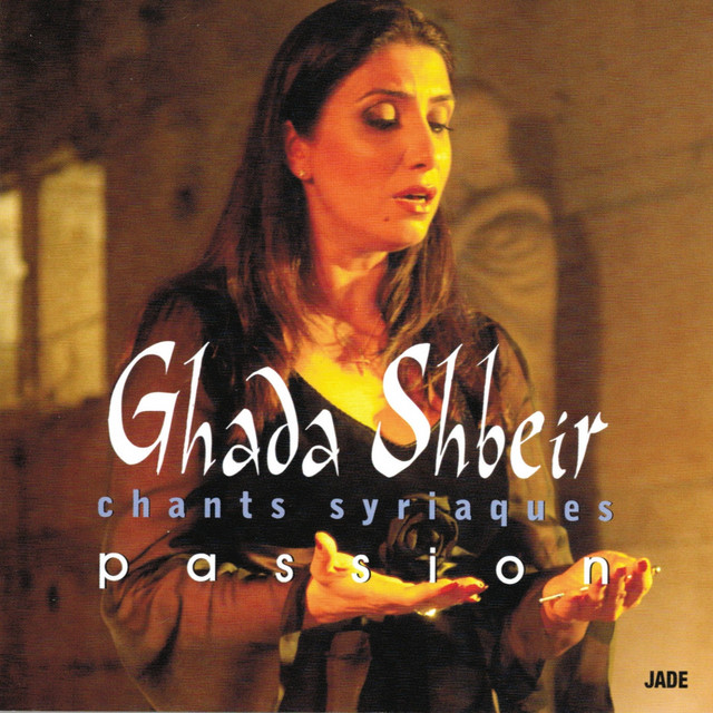 Passion (Chants syriaques) - Album by Ghada Shbeir | Spotify