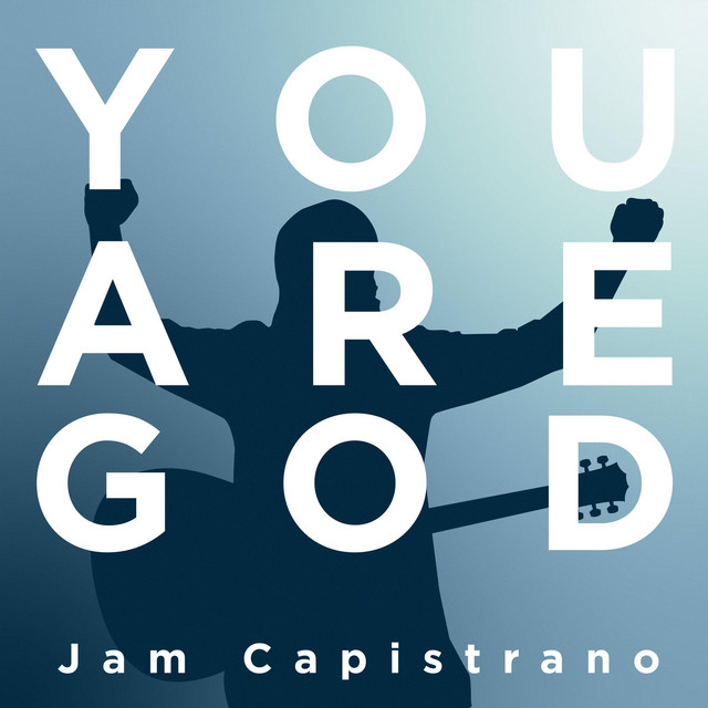 You Are God - Single by Jam Capistrano | Spotify