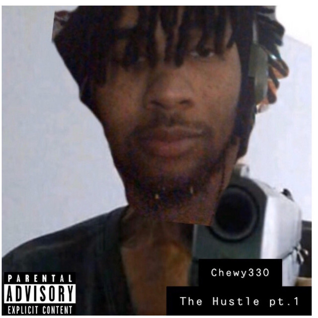 The Hustle, Pt. 1 - Single by Chewy330 | Spotify