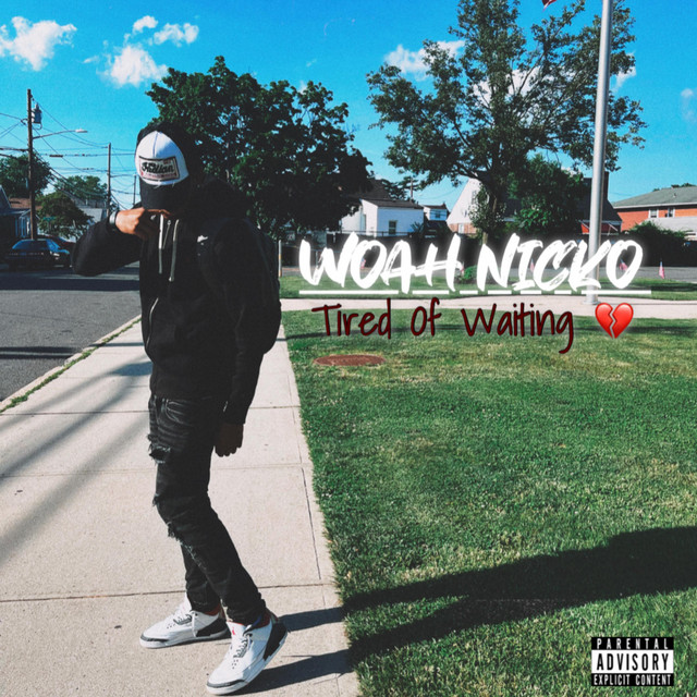 TIRED OF WAITIN - Single by Woah Nicko | Spotify