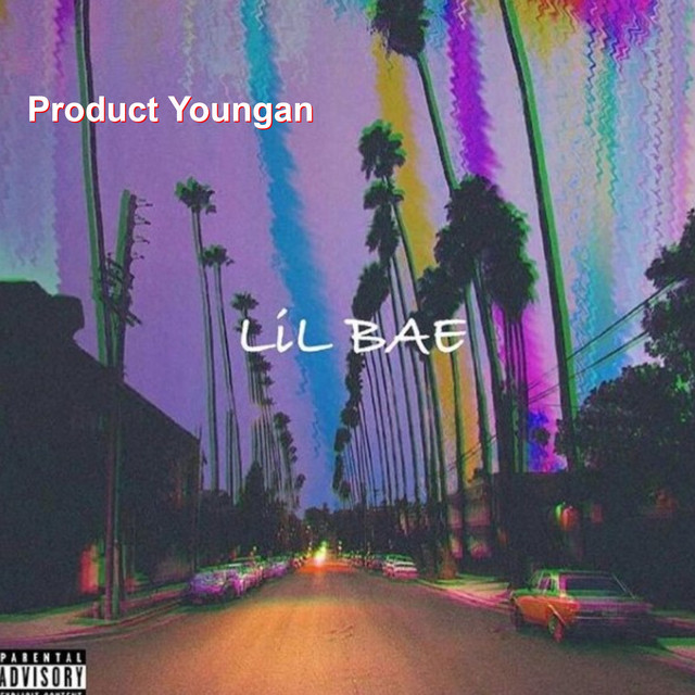 Lil Bae - Single by Product Youngan | Spotify