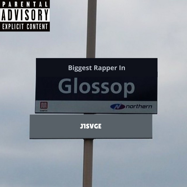 Biggest Rapper in Glossop - Single by J1SVGE | Spotify
