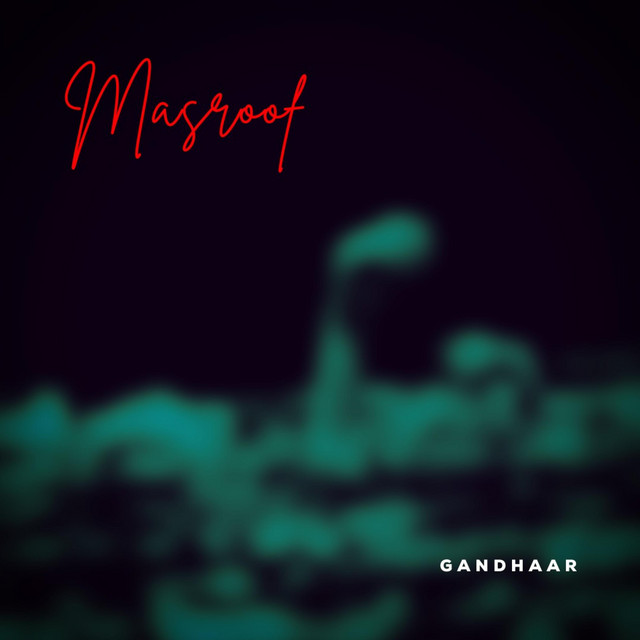 Masroof - song and lyrics by Gandhaar | Spotify