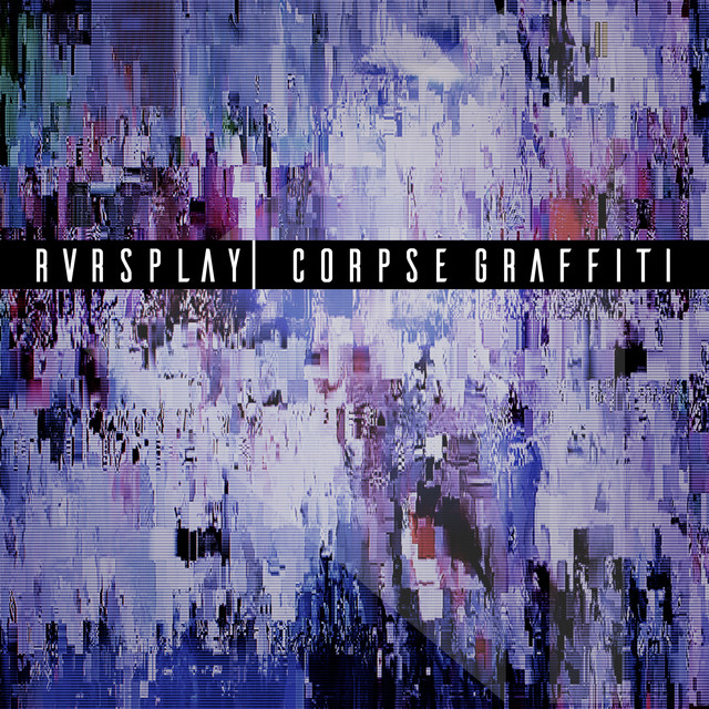 Corpse Graffiti - Album by RVRSPLAY | Spotify
