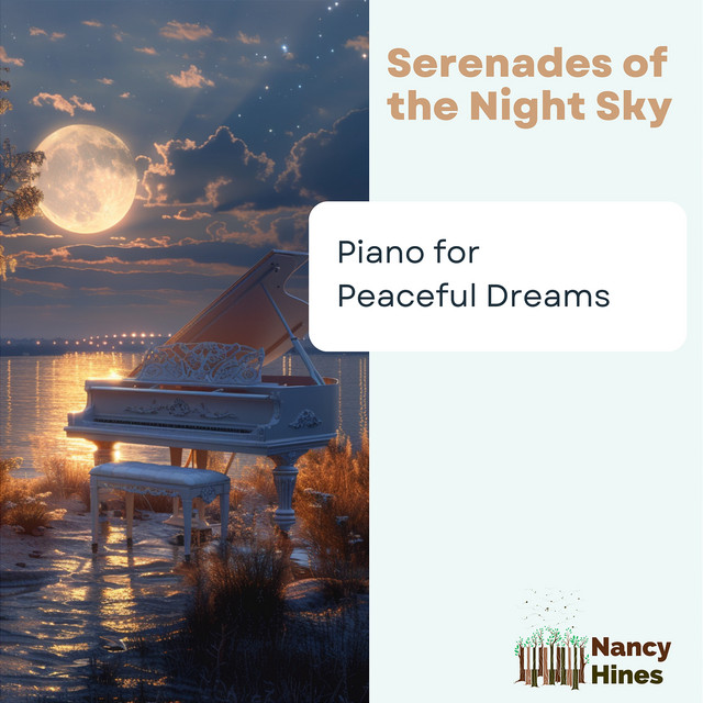 Serenades of the Night Sky: Piano for Peaceful Dreams - Album by Nancy ...
