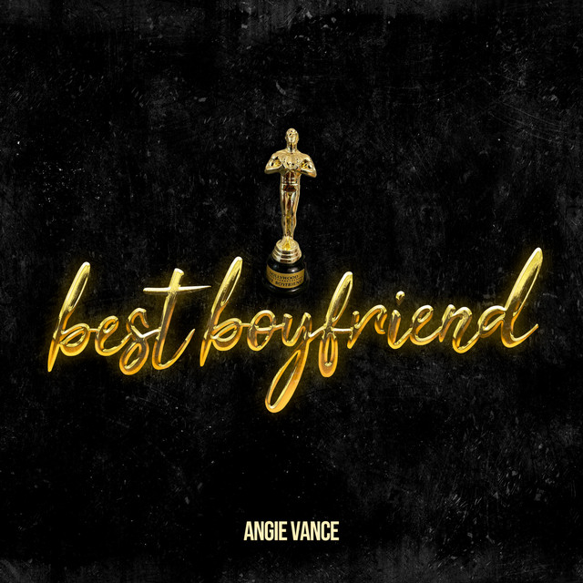 Best Boyfriend - Single by Angie Vance | Spotify