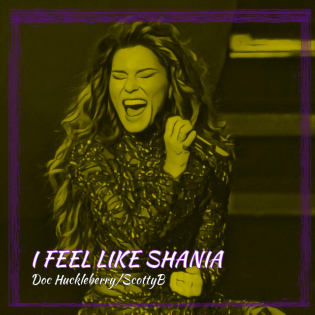 I feel like Shania - Single by Doc Huckleberry | Spotify