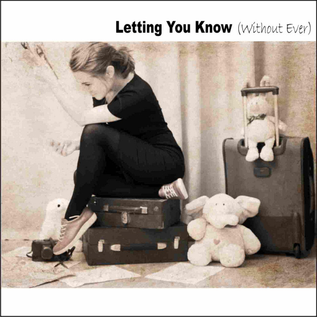 Letting You Know - song and lyrics by Never Go Jane | Spotify