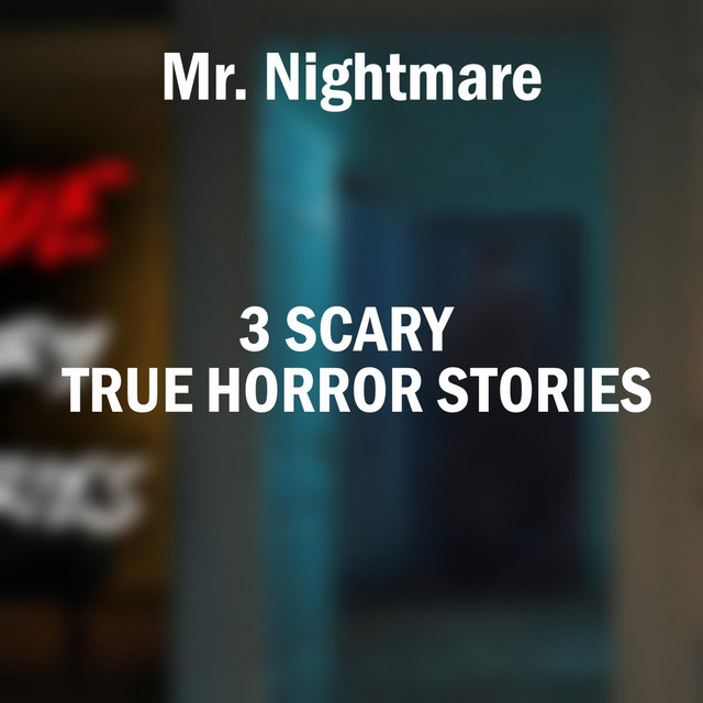 3 Scary True Horror Stories – Album von Mr. Nightmare | Spotify