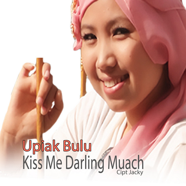 Kiss Me Darling Muach - song and lyrics by Upiak bulu | Spotify