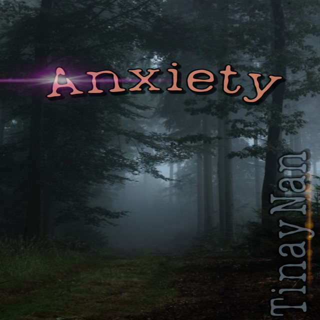 Anxiety - Single by TinayNan | Spotify
