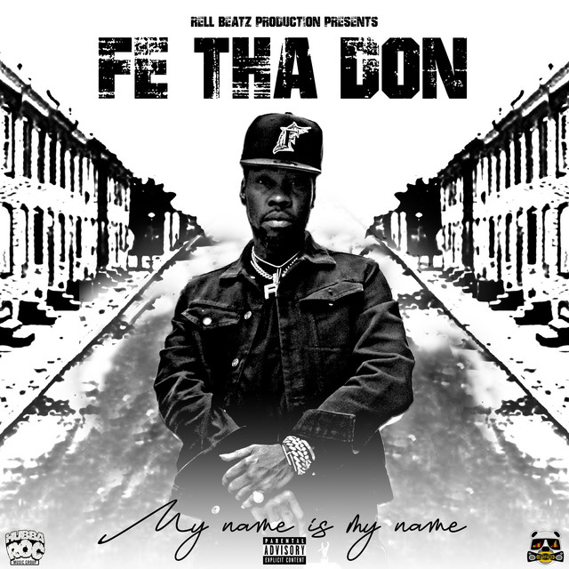 RellBeatz Production Presents My Name Is My Name - Album by Fe Tha Don ...