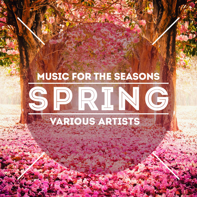 Music For The Seasons - Spring – Compilação de Vários intérpretes | Spotify