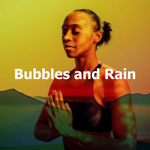 Bubbles and Rain - Album by Musica para Meditar | Spotify