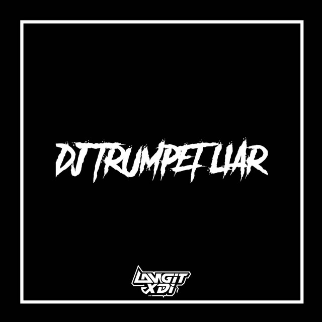 DJ TRUMPET LIAR - Single by Langit XDI | Spotify