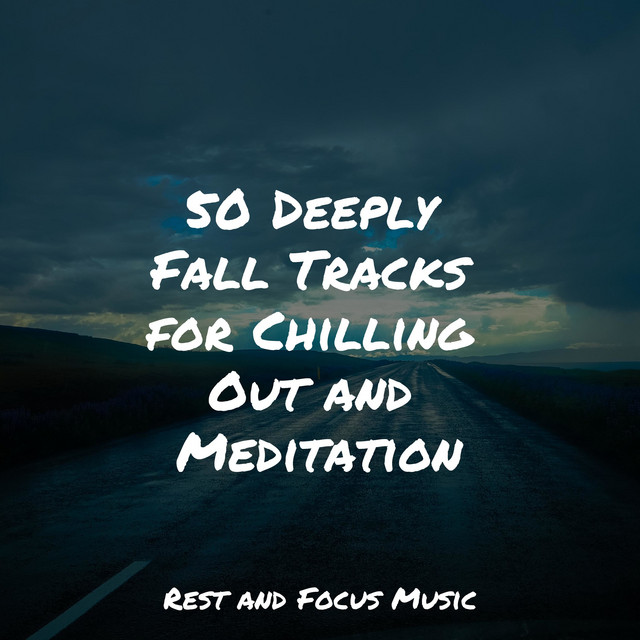 50 Deeply Fall Tracks for Chilling Out and Meditation - Album by Musica ...