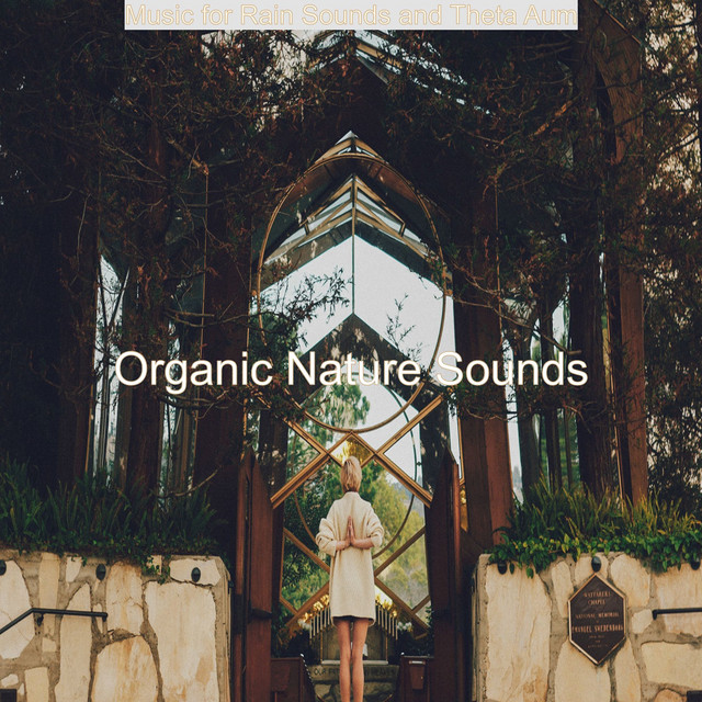 Music for Rain Sounds and Theta Aum - Album by Organic Nature Sounds ...