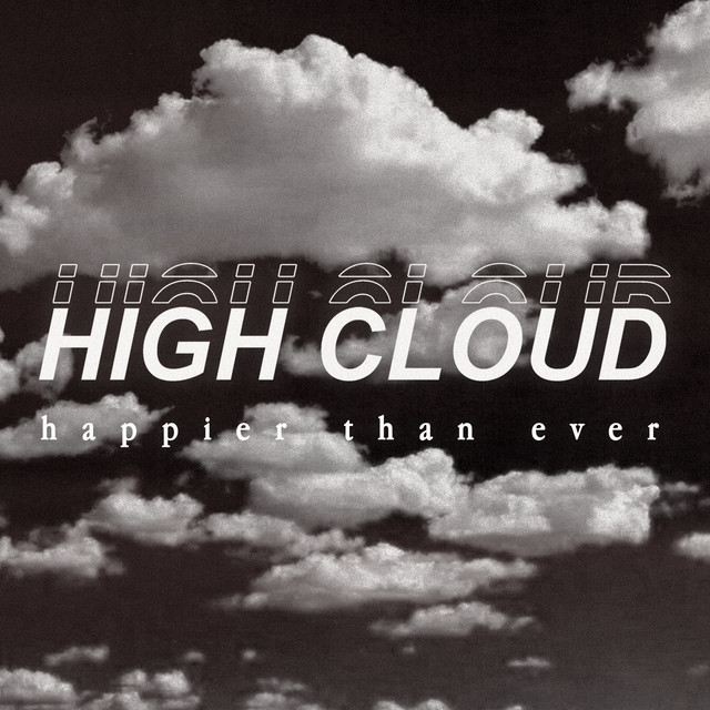 Happier Than Ever - Single by Highcloud | Spotify