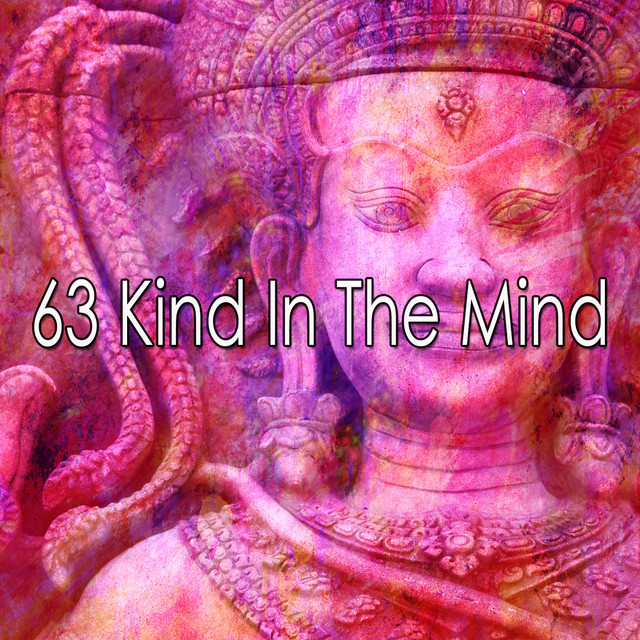 63 Kind In The Mind - Album by Meditation Awareness | Spotify