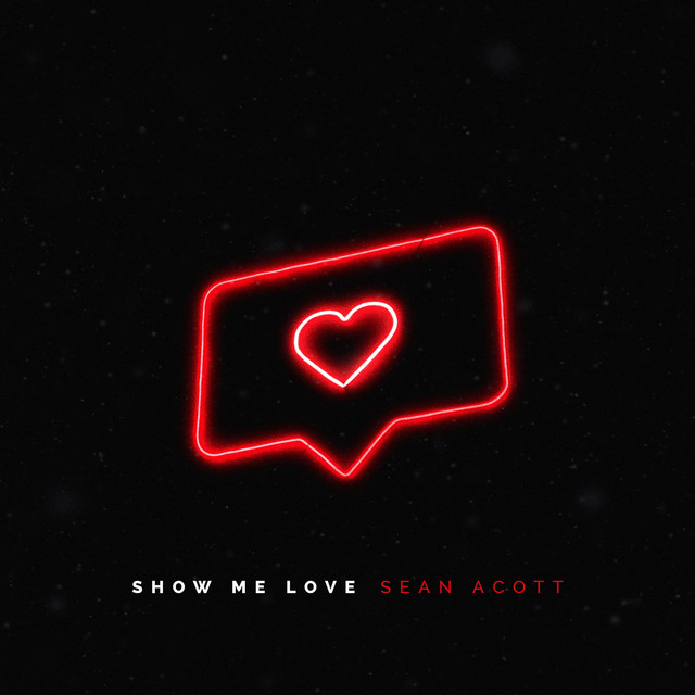 Show Me Love - Single by Sean Acott | Spotify