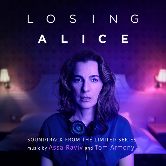 Losing Alice (TV Series Soundtrack) - Album by Assa Raviv and Tom ...