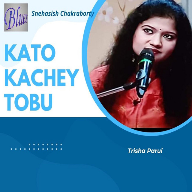 Kato Kachey Tobu - Single by Trisha Parui | Spotify