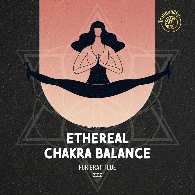 zZz Ethereal Chakra Balance for Gratitude zZz - Album by Relaxing Music ...
