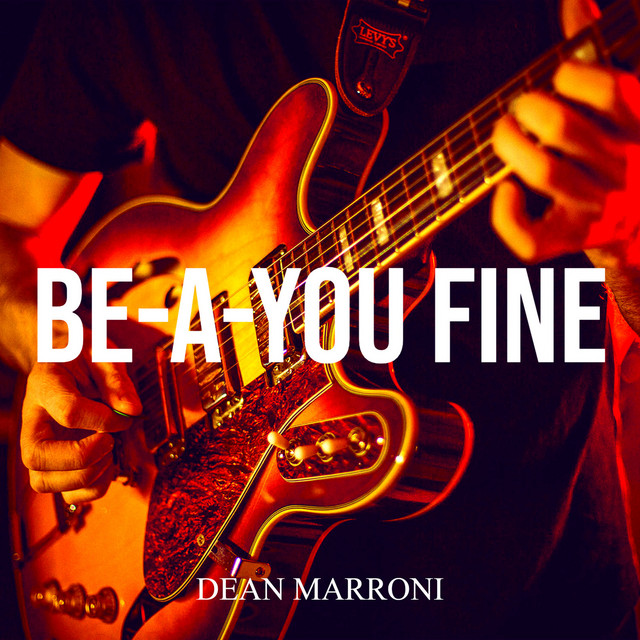 Be-a-You Fine - Single by Dean Marroni | Spotify