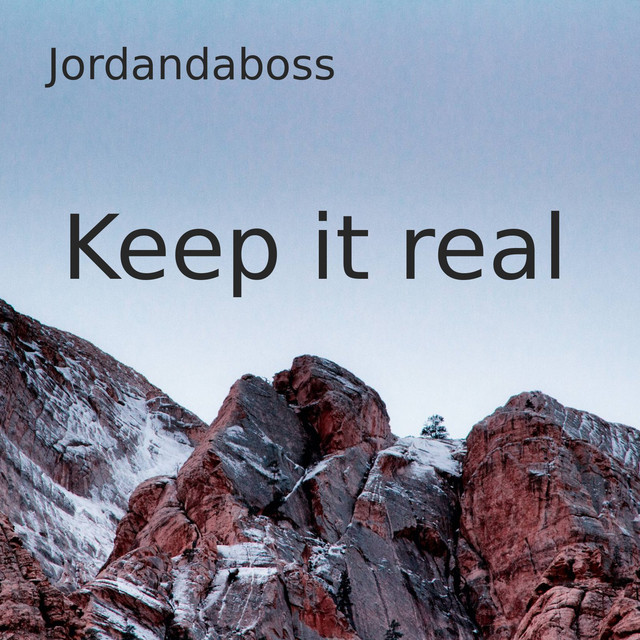 Keep It Real - song and lyrics by Jordandaboss | Spotify