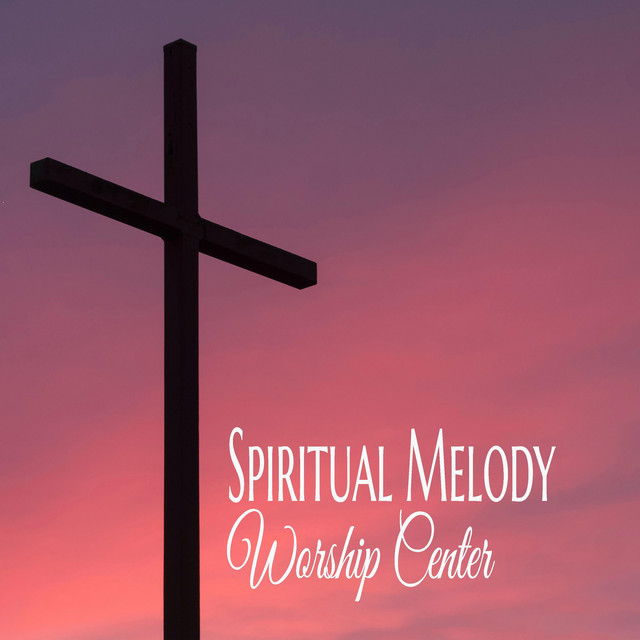 Spiritual Melody Worship Center - Album by Música Cristiana | Spotify