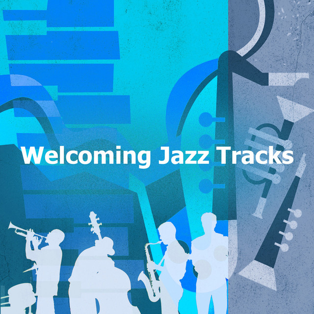 Welcoming Jazz Tracks - Album by Uplifting Jazz Music | Spotify