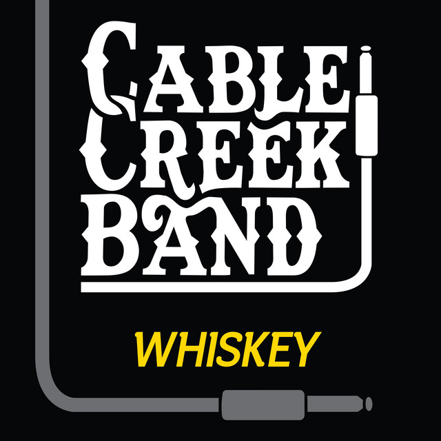 Whiskey - Single by Cable Creek Band | Spotify