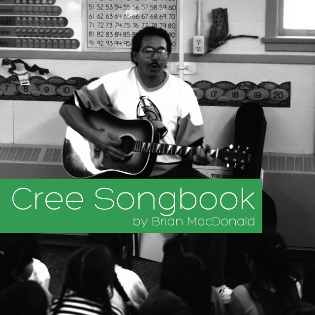 Cree Songbook - Album by Brian MacDonald | Spotify