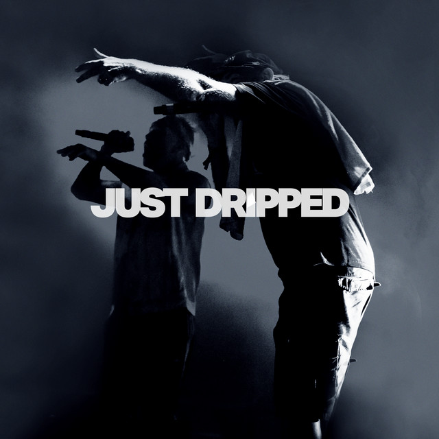 Just Dripped - Compilation by Various Artists | Spotify